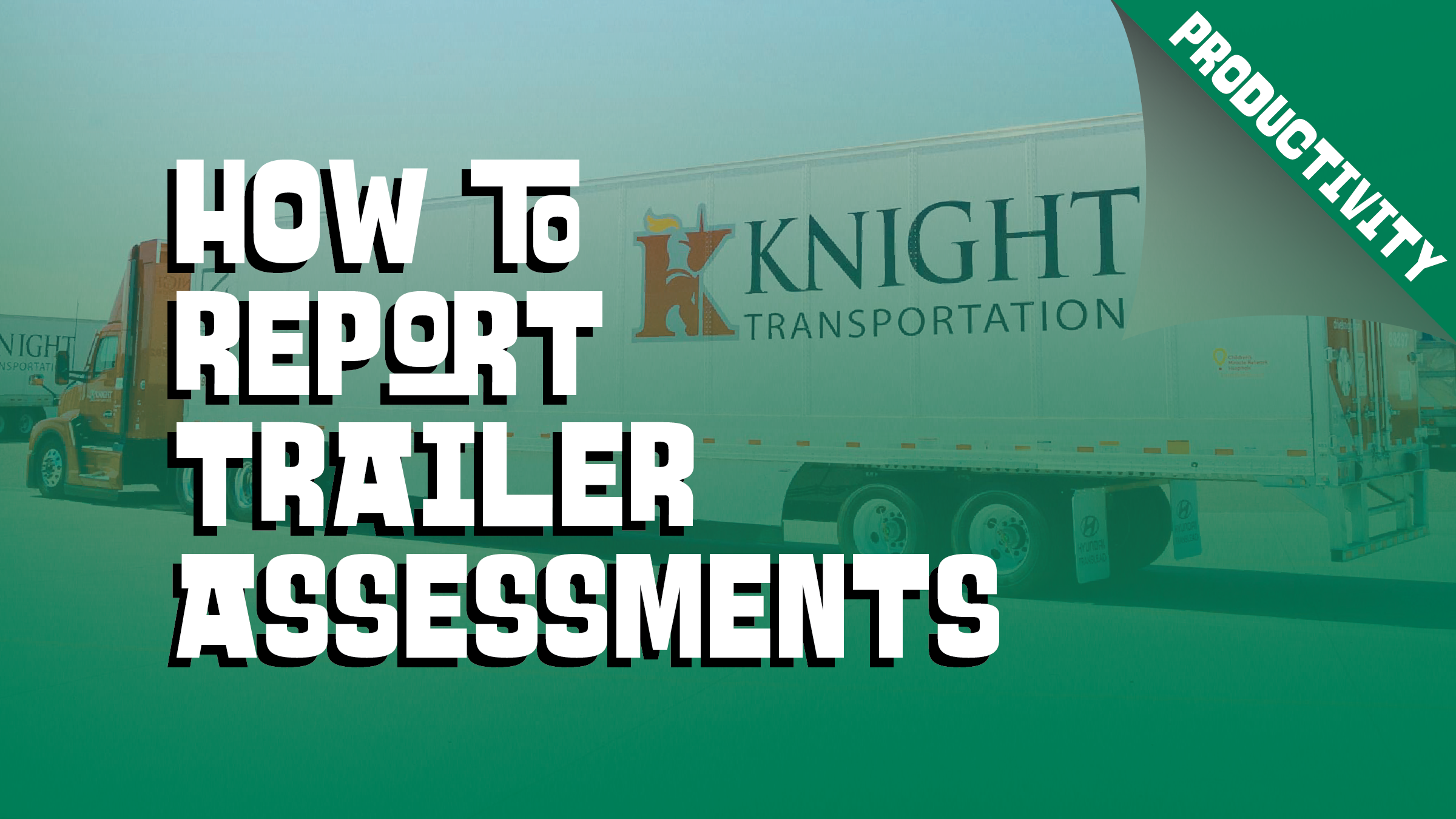 FreightBox: How to Report Trailer Assessment | Knight Transportation