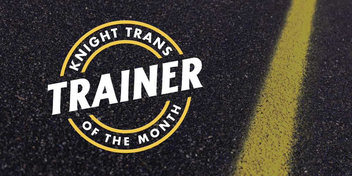 Trainer of the Month: Josh | Knight Transportation